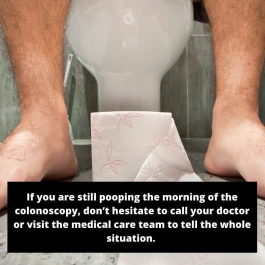 What to do When You are Still Pooping Morning of Colonoscopy?